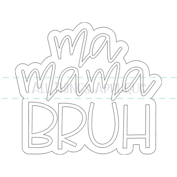 Ma Mama Bruh - Bean – allthingsapplique